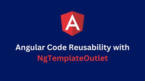 Muhammad Abdullah Ghous On Linkedin Angular Code Reusability With Ngtemplateoutlet