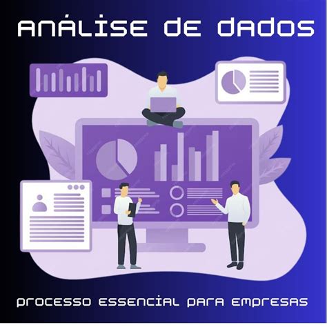 A Análise De Dados Insights Valiosos Para Decisões Estratégicas