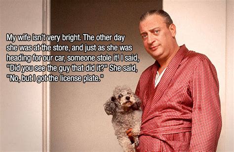 Great Rodney Dangerfield Quotes That Will Make You Laugh Out Loud 13