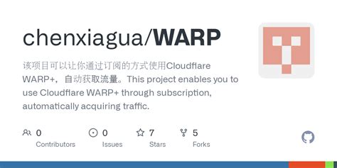 GitHub chenxiagua WARP 该项目可以让你通过订阅的方式使用Cloudflare WARP 自动获取流量This project enables you to