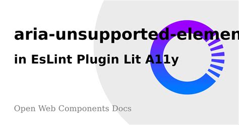 Eslint Plugin Lit A Y Aria Unsupported Elements Open Web Components