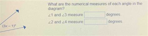 What Are The Numerical Measures Of Each Angle In The Diagram ∠ 1 And ∠ 3 Measure Degrees [math]