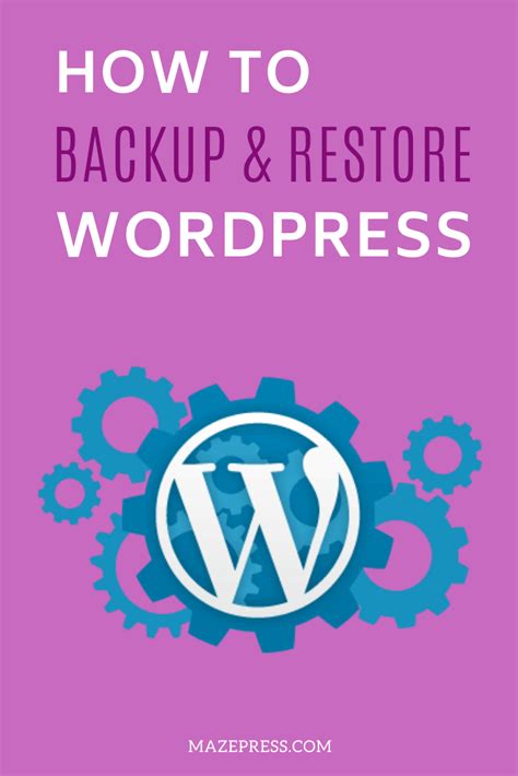 How To Backup And Restore A Wordpress Site The Right Way