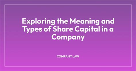 Exploring The Meaning And Types Of Share Capital In A Company • Bcom