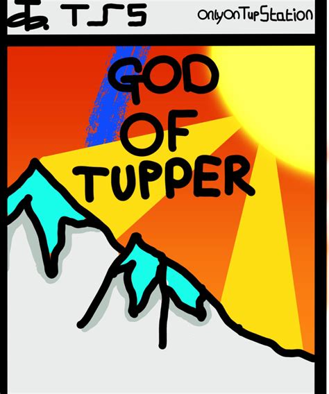 God Of Tupper The Gang Multiverse Wiki Fandom