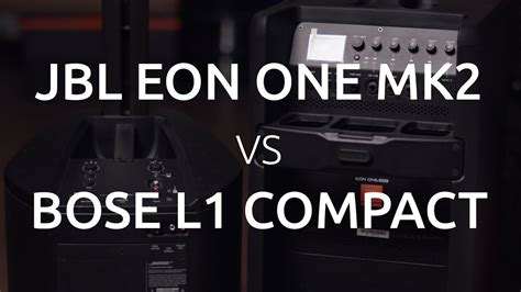 Jbl Eon One Mk Vs Bose L Compact Youtube