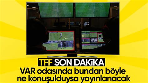 TFF duyurdu VAR kayıtları açıklanacak