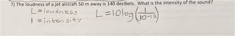 Solved The Loudness Of A Sound Is Measured On A Logarithmic
