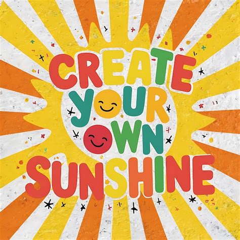 Create Your Own Sunshine Tshirt Design Motivational Quote