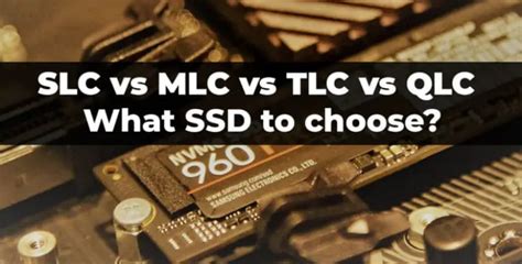 SSD Memory Types Explained SLC MLC TLC And QLC Which Is Right For You Dataleach