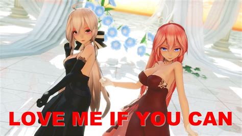 Mmdlove Me If You Can Haku Luka K Fps Youtube