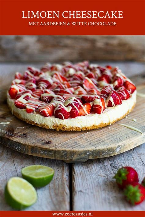 Limoen Cheesecake Met Aardbeien En Witte Chocolade Zoete Zusjes