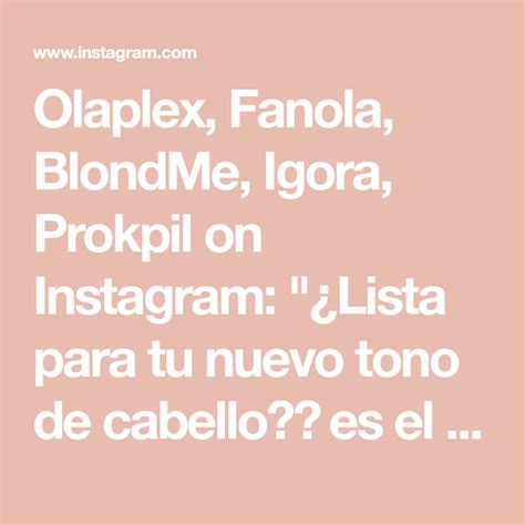 Olaplex Fanola Blondme Igora Prokpil On Instagram ¿lista Para Tu