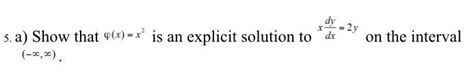 Solved 5 a Show that φ x x2 is an explicit solution to Chegg com