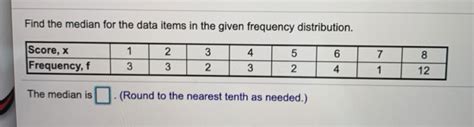 Solved Find The Median For The Data Items In The Given