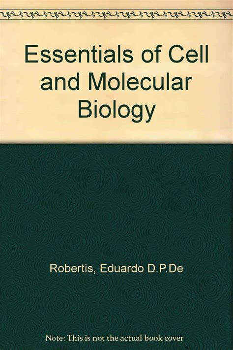 Essentials Of Cell And Molecular Biology De Robertis Eduardo D P