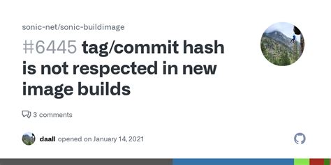 Tagcommit Hash Is Not Respected In New Image Builds · Issue 6445