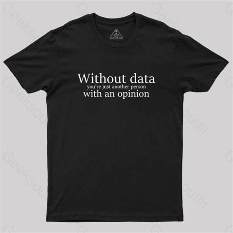 geeksoutfit without data you re just another person geek t shirt for sa