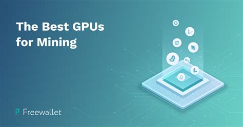 The Best GPU For Cryptocurrency Mining Technical Specifications Coins To Mine