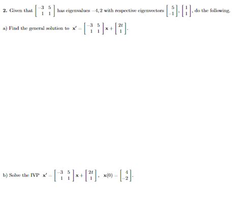 Solved Use The Eigenvector Method To Find The General Chegg