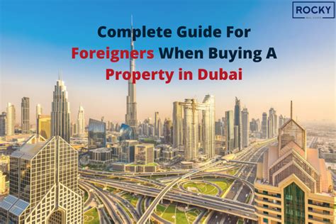 Complete Guide For Foreigners When Buying A Property In Dubai