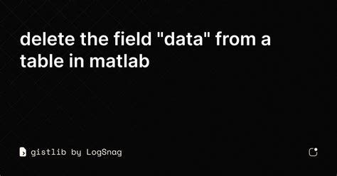 gistlib delete the field data from a table in matlab