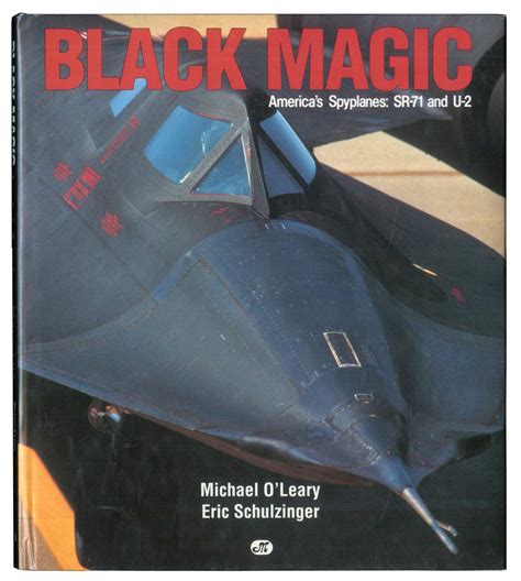 Black Magic Americas Spyplanes Sr 71 And U 2 Oleary Michael
