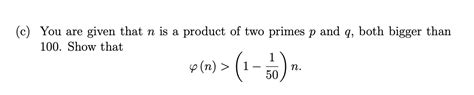 Solved C You Are Given That N Is A Product Of Two Primes P