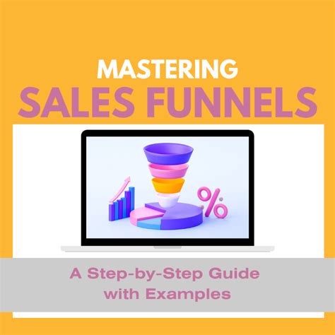 Mastering Sales Funnels A Step By Step Guide With Examples