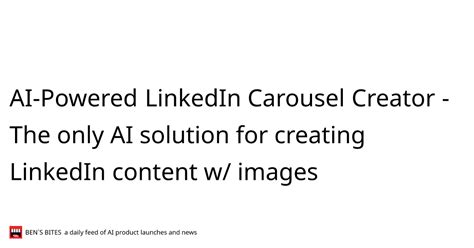 Ai Powered Linkedin Carousel Creator Bens Bites