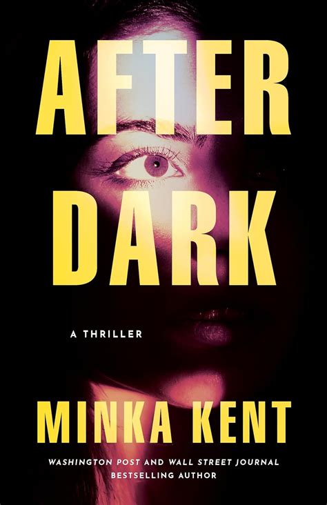 After Dark A Thriller Kindle Edition By Kent Minka Literature