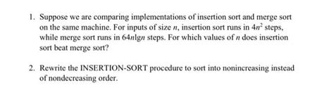 solved 1 suppose we are comparing implementations of