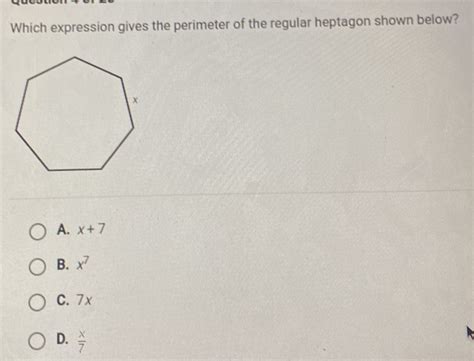 Solved Which Expression Gives The Perimeter Of The Regular Heptagon