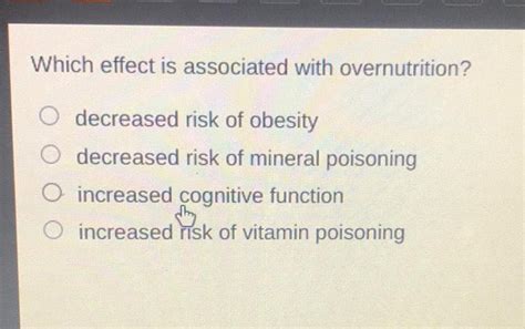 Answered Which Effect Is Associated With Overnutrition O Decreased
