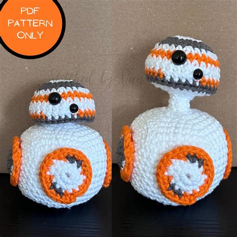 Pdf Bb8 Crochet Pattern Only Rolling Droid With Pop Up Head Us