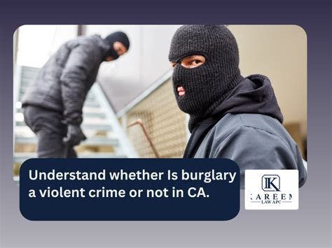 Understand Whether Is Burglary A Violent Crime Or Not In Ca
