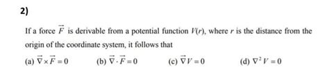 solved 2 if a force f is derivable from a potential