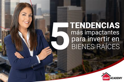 Conozca Las 5 Tendencias Del Sector Inmobiliario Hmp Properties