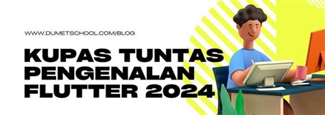 Flutter 2024 Sejarah Pengembang Kekurangan Dan Kelebihan Flutter Sdk Library Terpopuler Dan