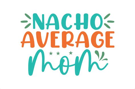 Nacho Average Mom Svg Graphic By Designhub4323 · Creative Fabrica