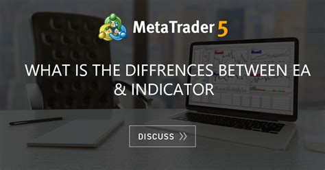 What Is The Diffrences Between Ea And Indicator Indices Mql4 And Metatrader 4 Mql4