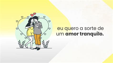 Eu Quero A Sorte De Um Amor Tranquilo Terapize