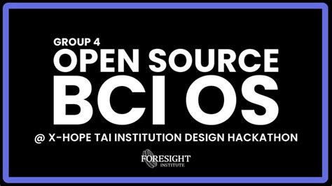 Foresight Institute On Linkedin Open Source Bci Os At The X Hope Tai Institution Design