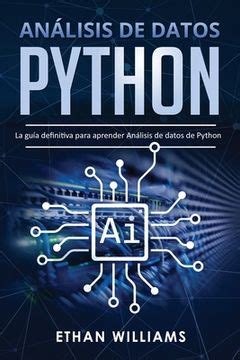 Libro Análisis de Datos Python La Guía Definitiva Para Aprender Análisis de Datos de Python De