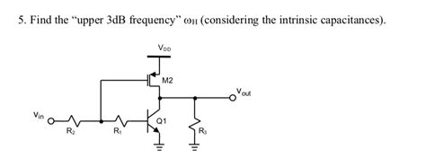 Solved 5 Find The “upper 3db Frequency” 0h Considering The