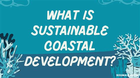 What Is Sustainable Coastal Development Sigma Earth