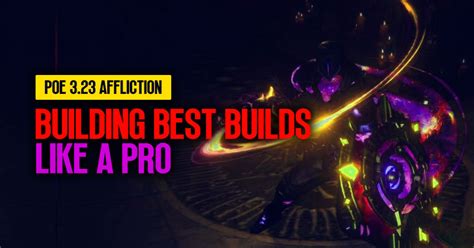 How To Make The Best Builds Like A Pro In PoE Affliction