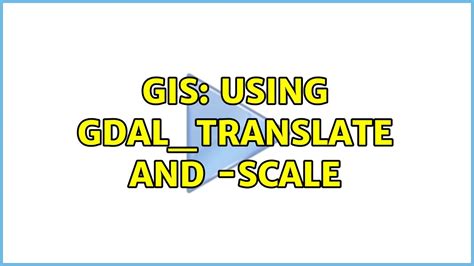 Gis Using Gdaltranslate And Scale Youtube