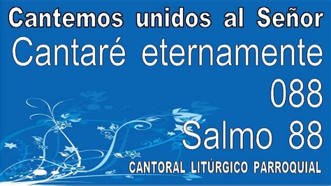 Cantaré Eternamente 088 Salmo 88 Youtube