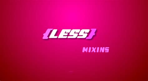 How To Use Mixins In Less Css Creativedev